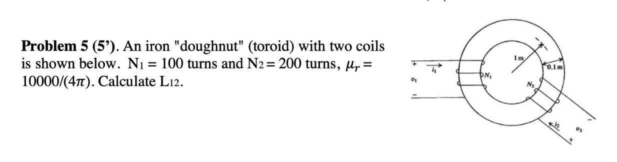 Solved Problem 5 (5'). An iron "doughnut" (toroid) with two | Chegg.com