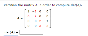Solved 0 0 Partition the matrix A in order to compute | Chegg.com