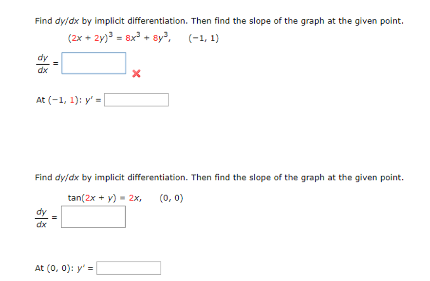 Solved Find dy/dx by implicit differentiation. Then find the | Chegg.com