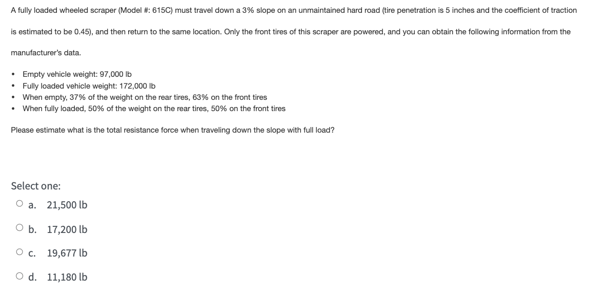 Solved A fully loaded wheeled scraper (Model \#: 615C ) must | Chegg.com