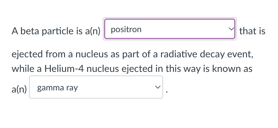 Solved A beta particle is a(n) that is ejected from a | Chegg.com