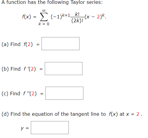 Solved A function has the following Taylor series: f(x): Σ | Chegg.com