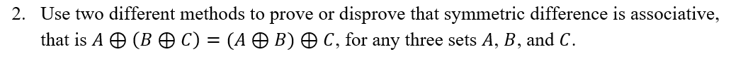 Solved 2. Use two different methods to prove or disprove | Chegg.com