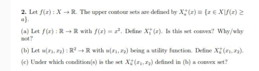 Solved Let f(x):x→R. ﻿The upper contour sets are defined by | Chegg.com