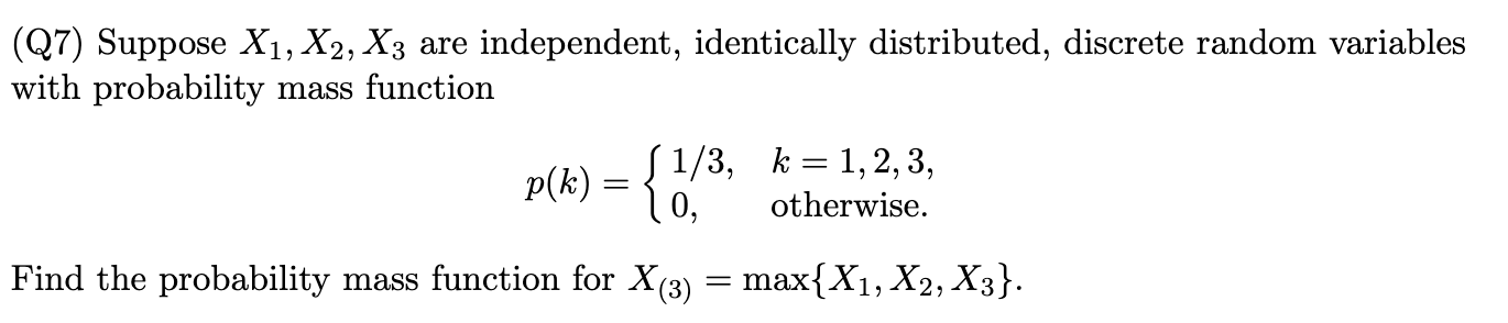 Solved (Q7) ﻿Suppose x1,x2,x3 ﻿are independent, identically | Chegg.com