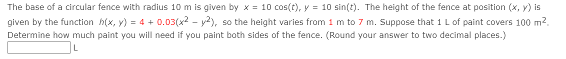 Solved The base of a circular fence with radius 10 m is | Chegg.com