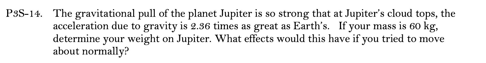 Solved -14. The gravitational pull of the planet Jupiter is | Chegg.com