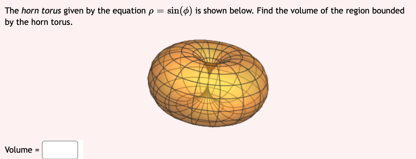 Solved The horn torus given by the equation p = sin() is | Chegg.com