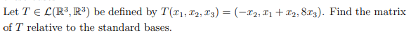 Solved Let T∈L(R3,R3) be defined by | Chegg.com