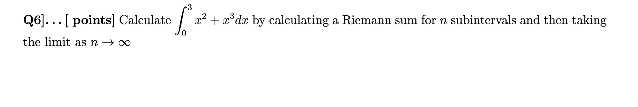 Solved Q6]... [ points] Calculate ∫03x2+x3dx by calculating | Chegg.com