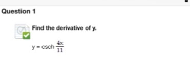 Solved Question 1 Find the derivative of y. 4x y csch | Chegg.com