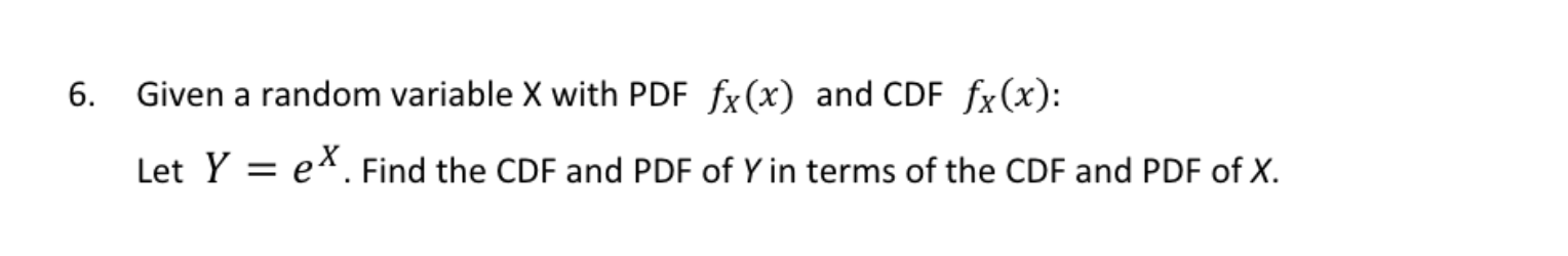 Solved 6. Given a random variable X with PDF fx(x) and CDF | Chegg.com