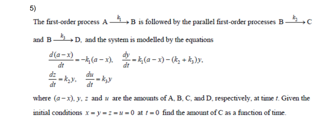 Solved The first-order process A→k1B ﻿is followed by the | Chegg.com