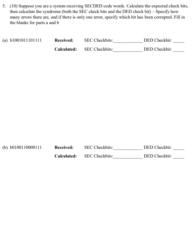Solved 5. (10) Suppose you are a system receiving SECDED | Chegg.com