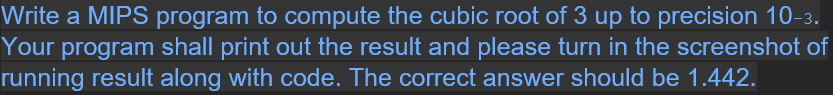 Solved Write a MIPS program to compute the cubic root of 3 | Chegg.com