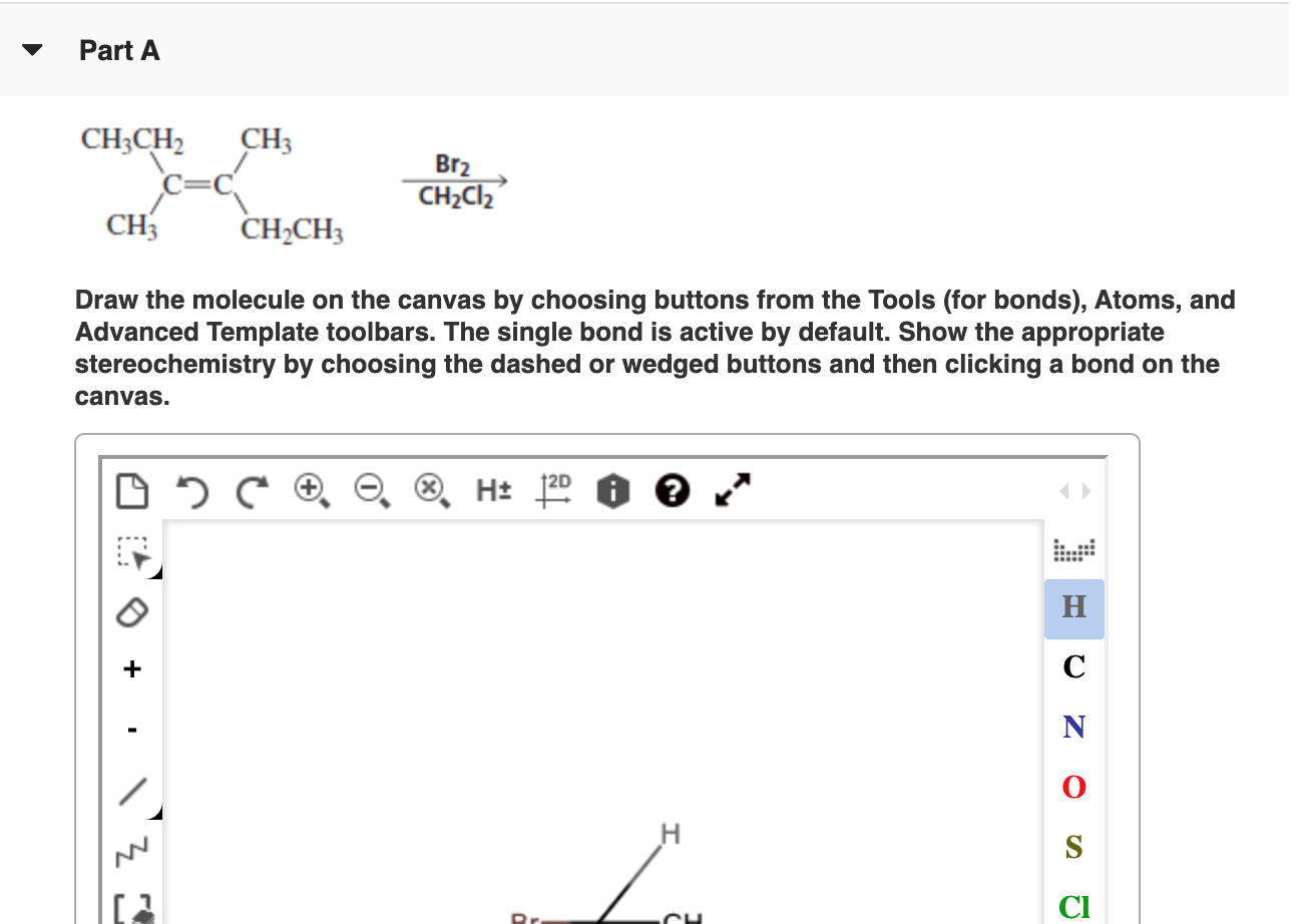 Solved Part A CH3 Br2 CH3CH2 C= CH 0 CH2Cl2 CH.CH Draw the | Chegg.com