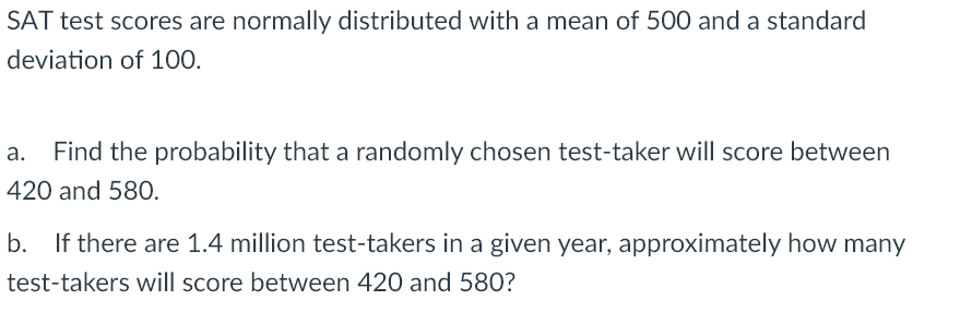 Solved SAT test scores are normally distributed with a mean | Chegg.com
