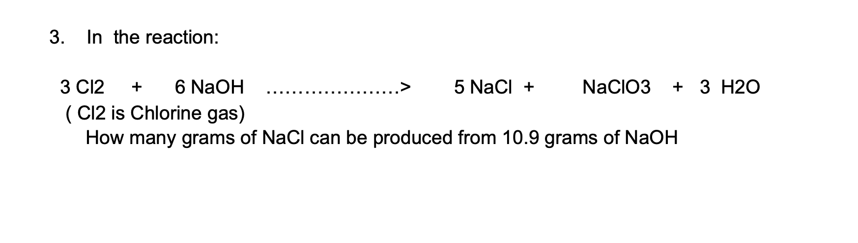 Solved 3. In the reaction: 3 C12 6 NaOH 5 NaCl + NaClO3 + 3 | Chegg.com