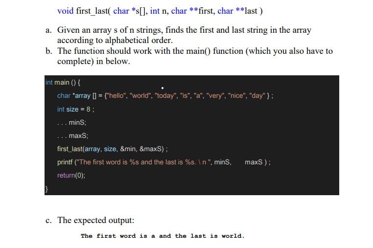 Solved void first_last( char *s[], int n, char **first, char | Chegg.com