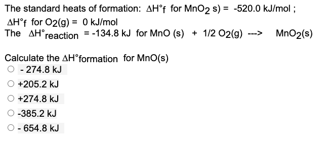 Solved The standard heats of formation: AHºf for MnO2 s) = | Chegg.com