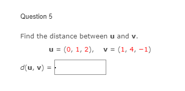 Solved Question 5Find the distance between u ﻿and | Chegg.com