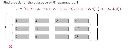 Solved Find a basis for the subspace of R4 spanned by S. S = | Chegg.com