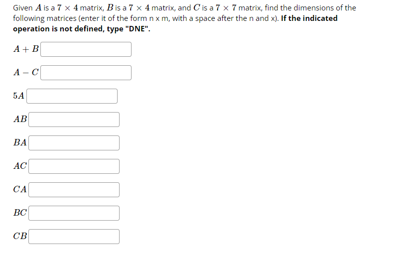 Solved Given A is a 7×4 matrix, B is a 7×4 matrix, and C is | Chegg.com