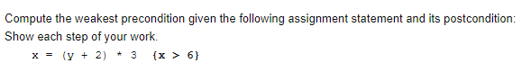 Solved Compute the weakest precondition given the following | Chegg.com