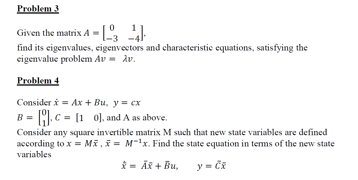 Solved Given the matrix A=[0−31−4], find its eigenvalues, | Chegg.com