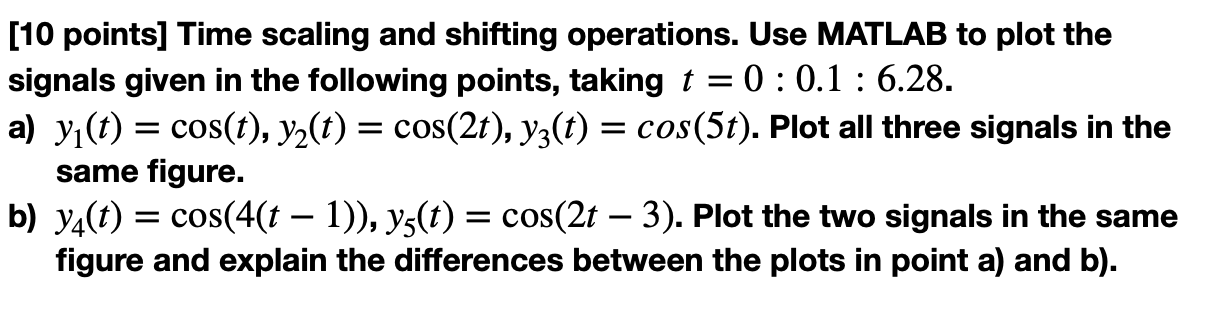 Solved (10 points] Time scaling and shifting operations. Use | Chegg.com