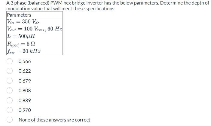 Solved A 3 phase (balanced) PWM hex bridge inverter has the | Chegg.com