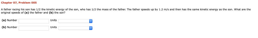Solved Chapter 07, Problem 005 A father racing his son has | Chegg.com