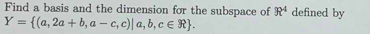 Solved Find a basis and the dimension for the subspace of R4 | Chegg.com