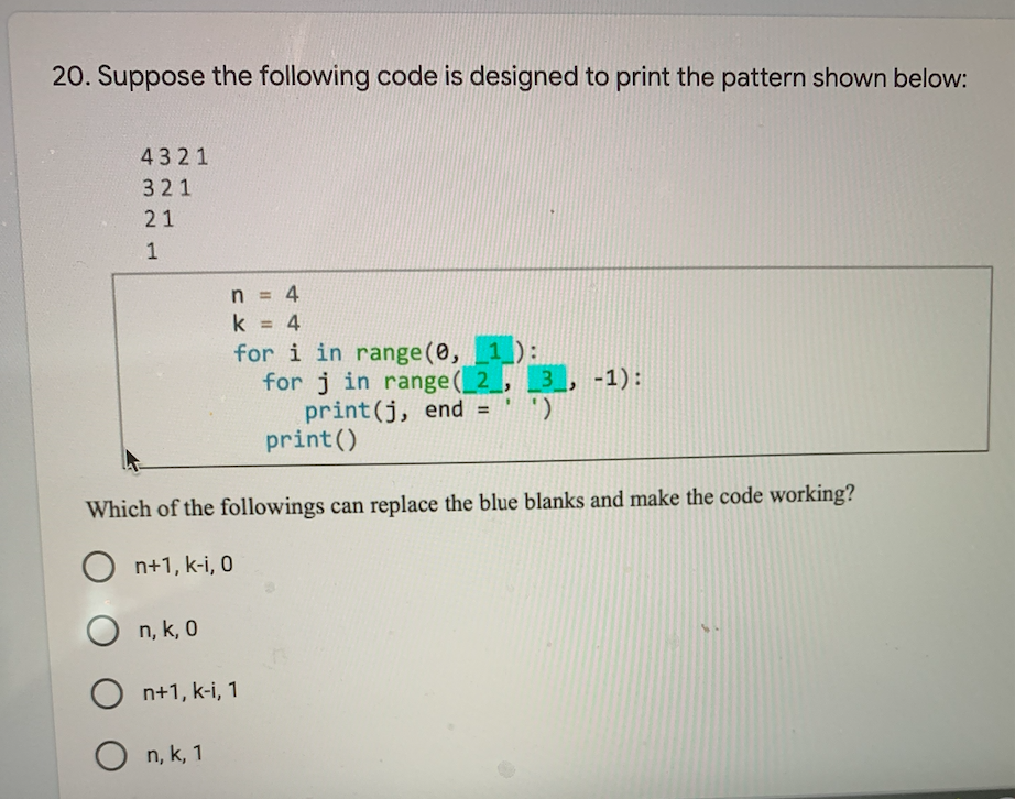 Solved 20. Suppose the following code is designed to print | Chegg.com