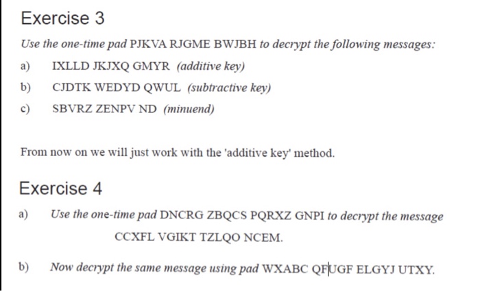Solved Exercise 3 Use the one-time pad PJKVA RJGME BWJBH to | Chegg.com