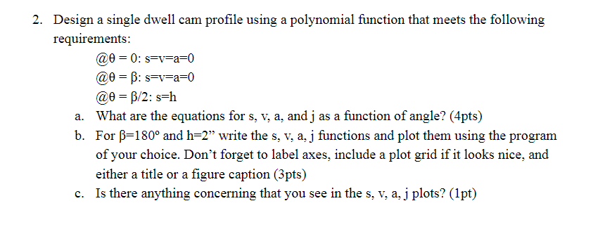 Solved = 2. Design a single dwell cam profile using a | Chegg.com