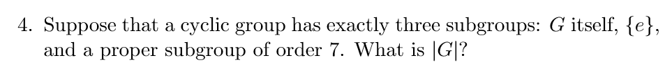 Solved 4. Suppose that a cyclic group has exactly three | Chegg.com