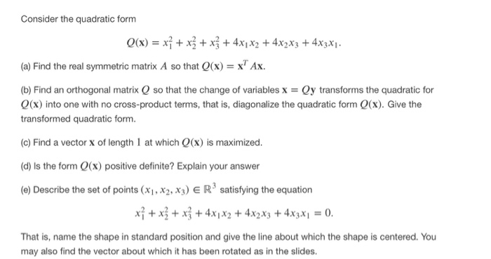 Solved Consider the quadratic form Q(x) = x+ x, + x, + 4x1X2 | Chegg.com