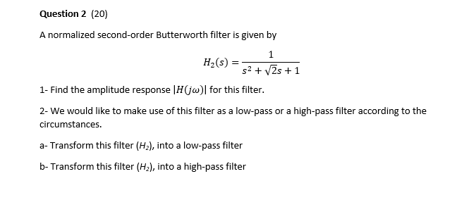 Solved Question 2 (20) A normalized second-order Butterworth | Chegg.com
