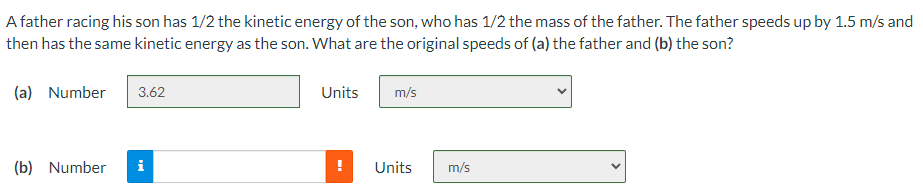 Solved A father racing his son has 1/2 the kinetic energy of | Chegg.com