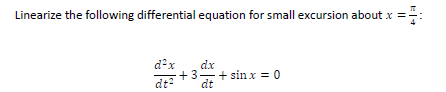 Solved Linearize the following differential equation for | Chegg.com