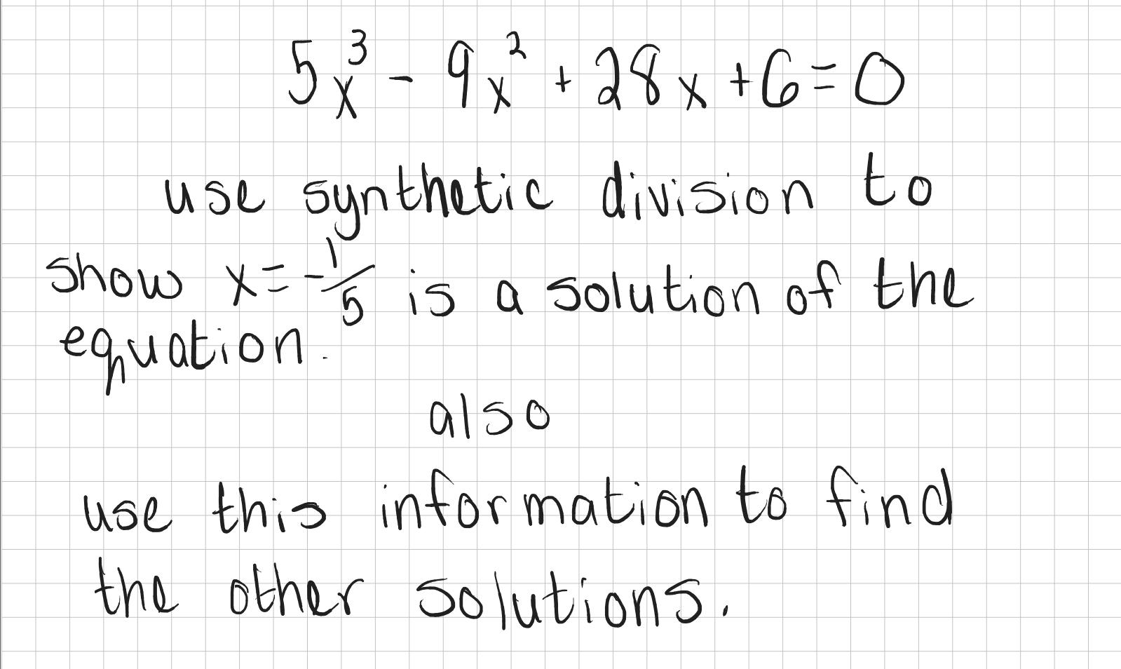 Solved 5x3−9x2+28x+6=0 use synthetic division to Show x=51 | Chegg.com