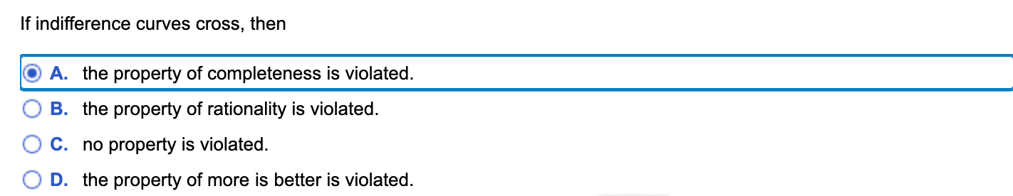 Solved If indifference curves cross, then A. the property of | Chegg.com