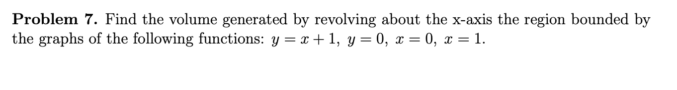 Solved Problem 7. Find the volume generated by revolving | Chegg.com