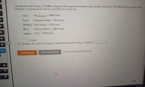 Solved Calculate the lattice energy of CuBr(s) using the | Chegg.com