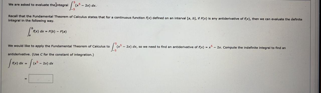 Solved We are asked to evaluate the lintegral ∫−55(x5−2x)dx. | Chegg.com