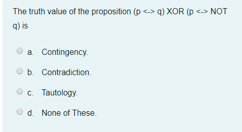 Solved - The truth value of the proposition (p ) XOR (p | Chegg.com