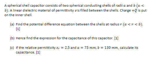 Solved A spherical shell capacitor consists of two spherical | Chegg.com
