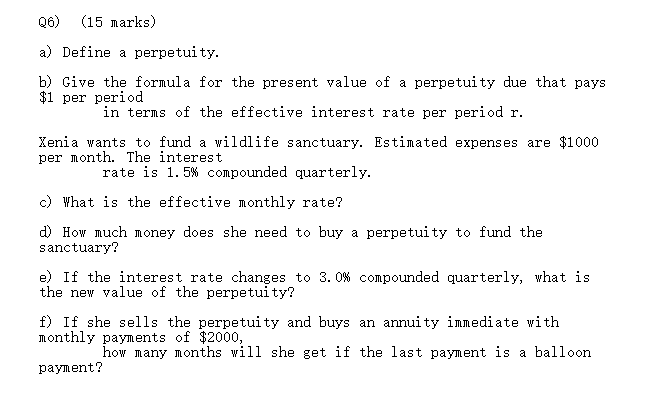 Solved Q6) (15 marks) a) Define a perpetuity. b) Give the | Chegg.com