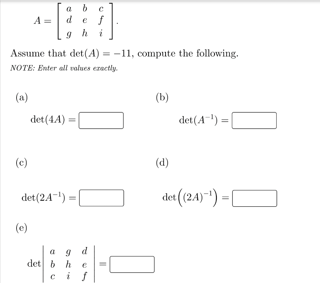 Solved a с A: d e f 9 h i Assume that det(A) = -11, compute | Chegg.com